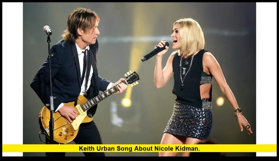 Keith Urban Song About Nicole Kidman: Music Inspired by Love and Life