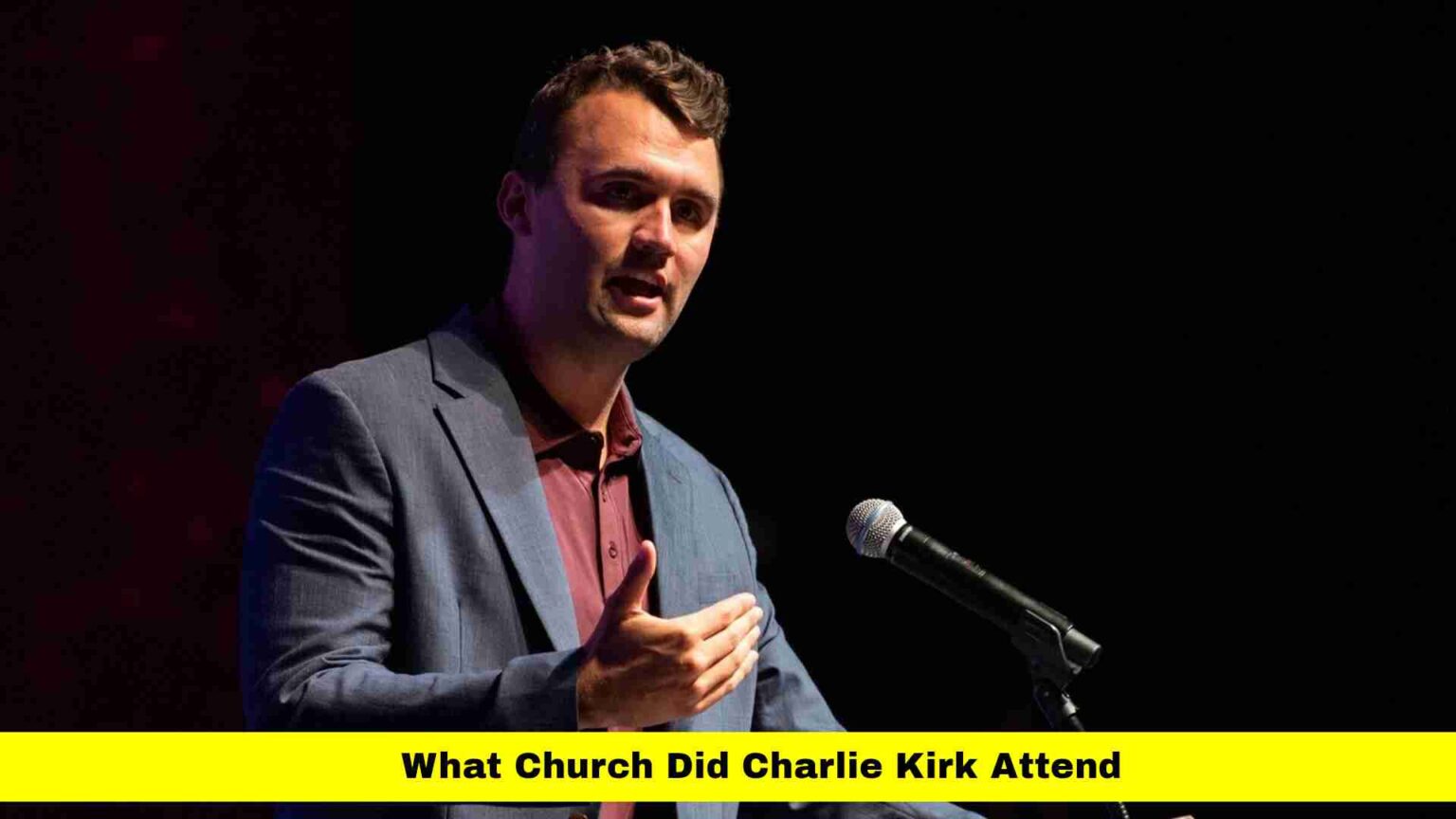 What Church Did Charlie Kirk Attend: His Faith Journey Explained