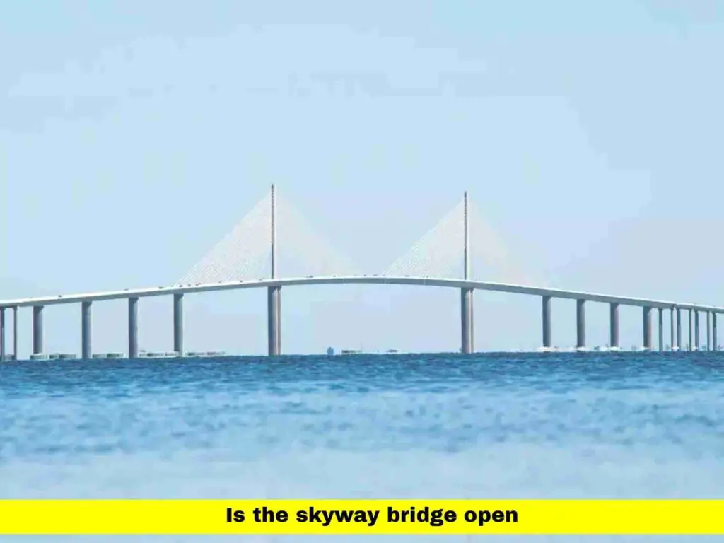 Is the Skyway Bridge Open? Latest Updates for Drivers