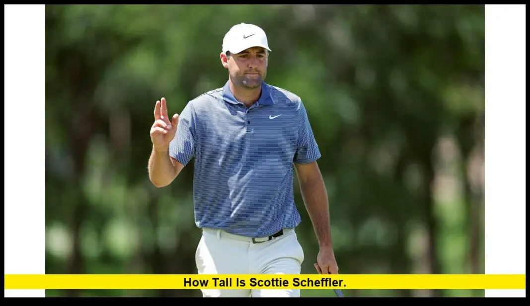 How Tall Is Scottie Scheffler — Breaking Down the Height of Golf’s Top Star