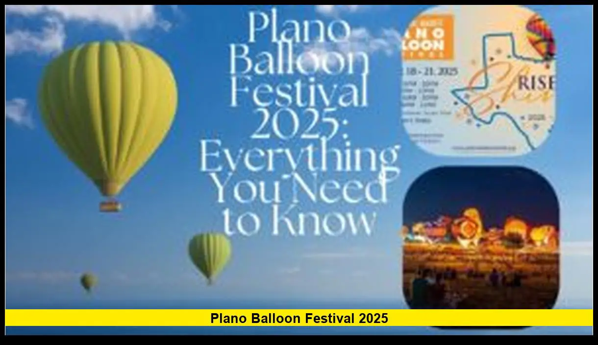 Plano Balloon Festival 2025: Your Complete Guide to This Year’s Celebration