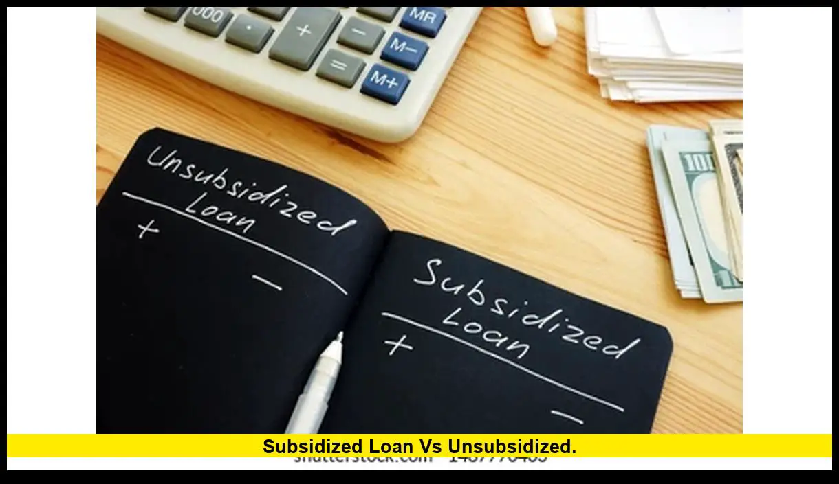 Subsidized Loan vs Unsubsidized: What Borrowers Must Know in 2025