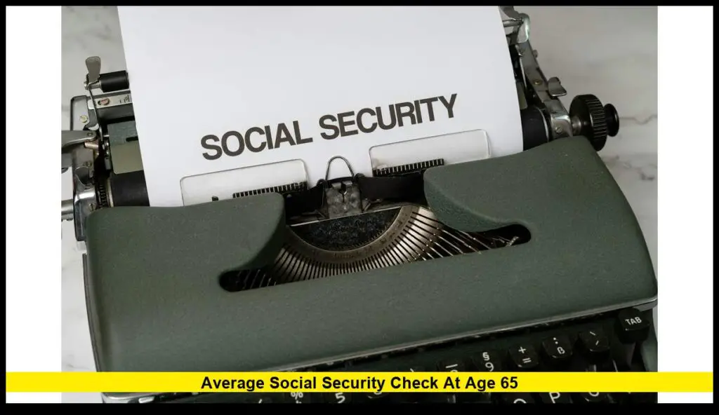 Average Social Security Check at Age 65: What Retirees Can Expect in ...