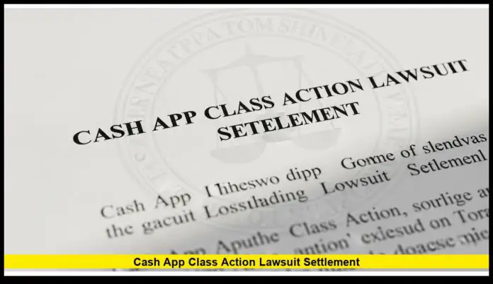 Cash App Class Action Lawsuit Settlement: Key Dates, Eligibility, and ...