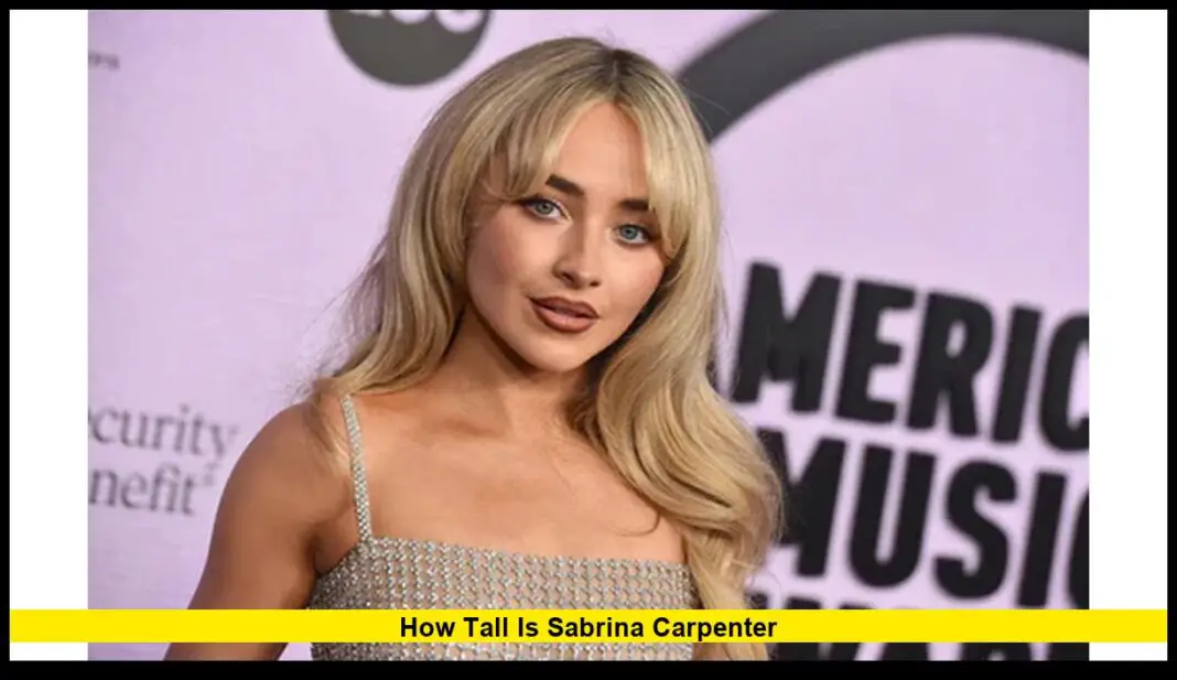How Tall Is Sabrina Carpenter: Everything to Know About the Pop Star’s ...