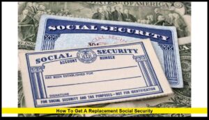 How to Get a Replacement Social Security Card in the U.S.