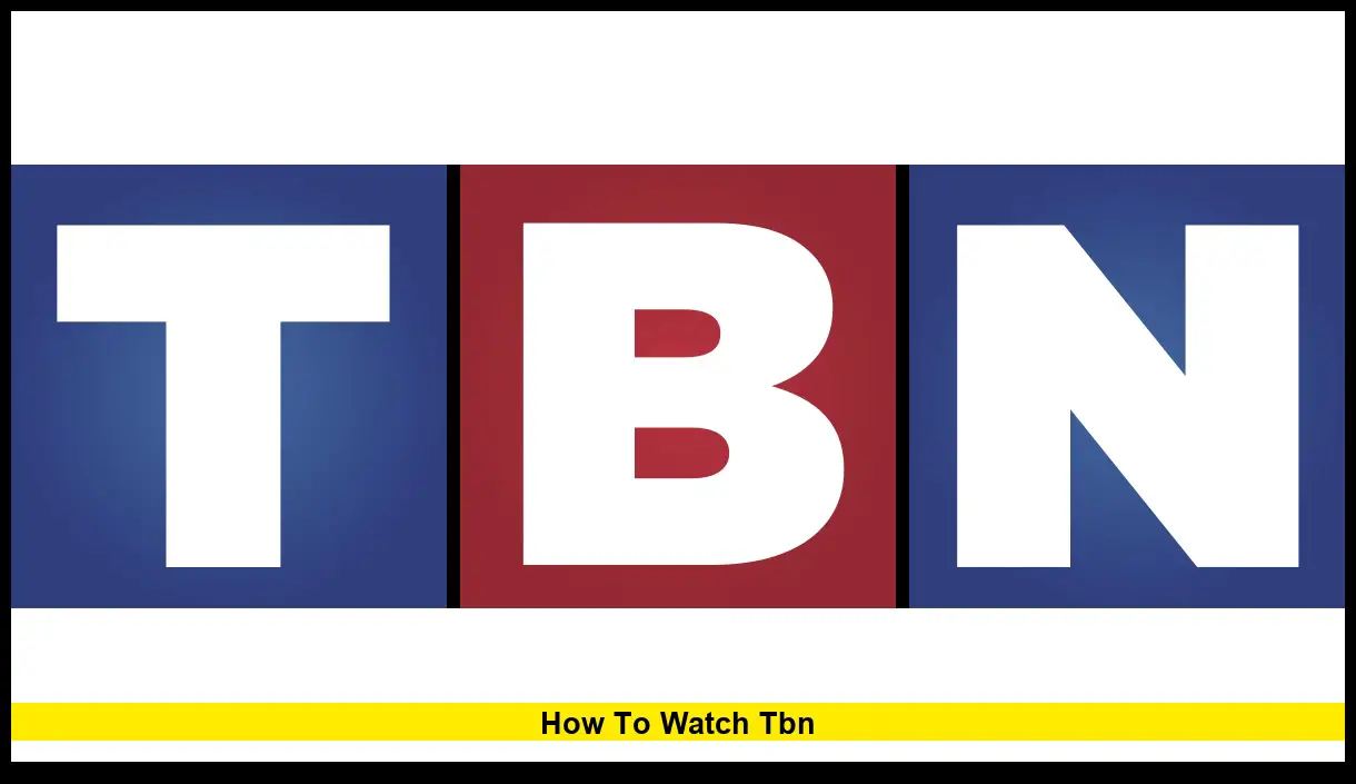 How to Watch TBN: Full 2025 Guide for TV, Streaming, and Mobile