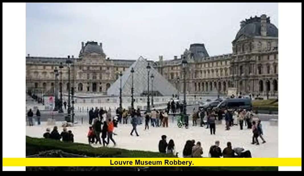 Louvre Museum Robbery: Daring Daylight Heist Stuns the Art World