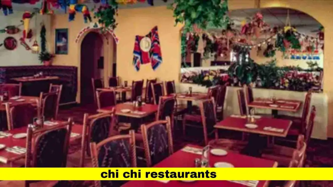 Chi Chi Restaurants: A Comprehensive Guide to Flavorful Mexican Dining