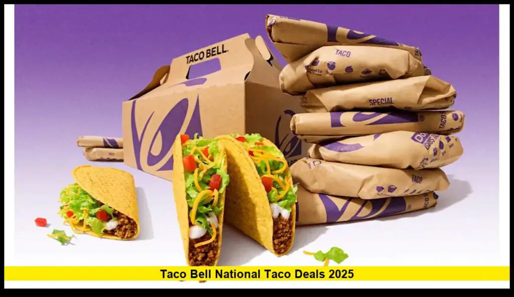 Taco Bell National Taco Deals 2025: Everything You Need to Know
