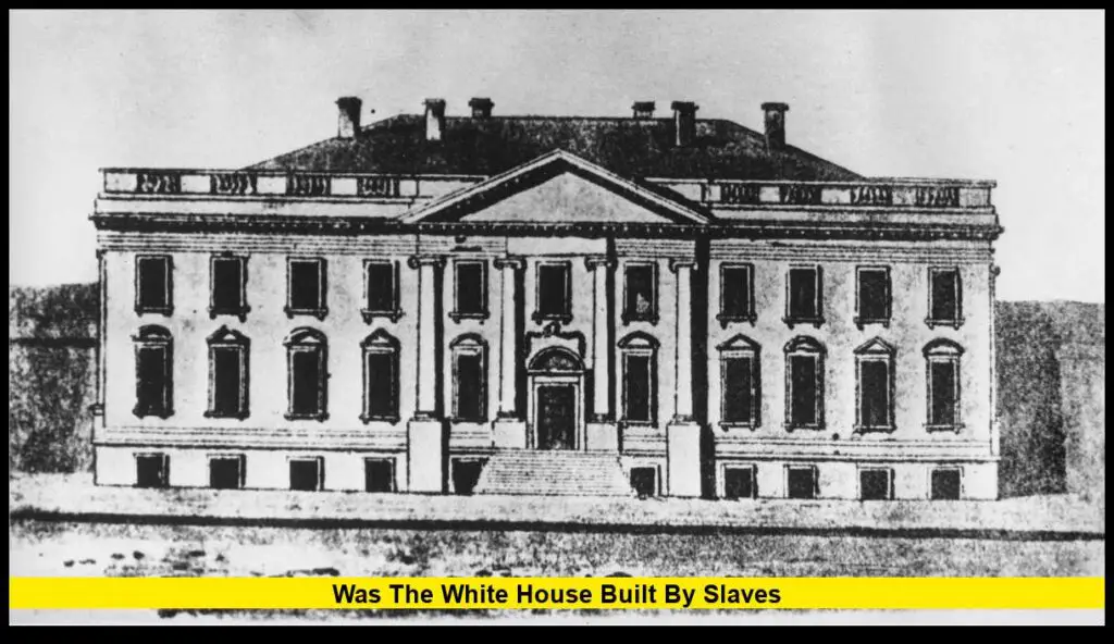 Was the White House Built by Slaves? The Powerful Truth Behind America ...