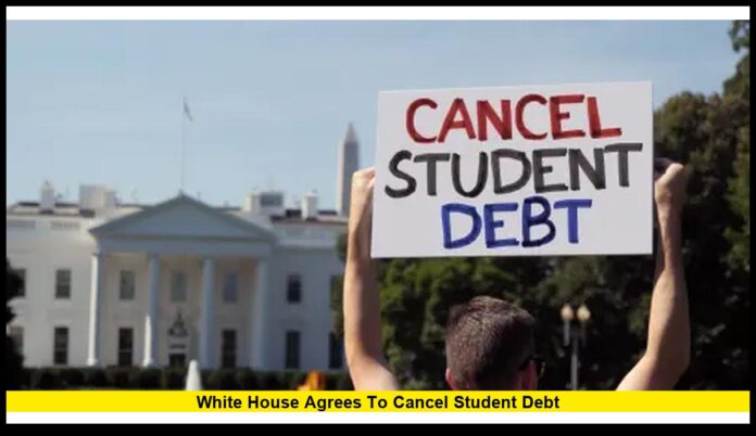 White House Agrees to Cancel Student Debt: Millions of Americans to ...