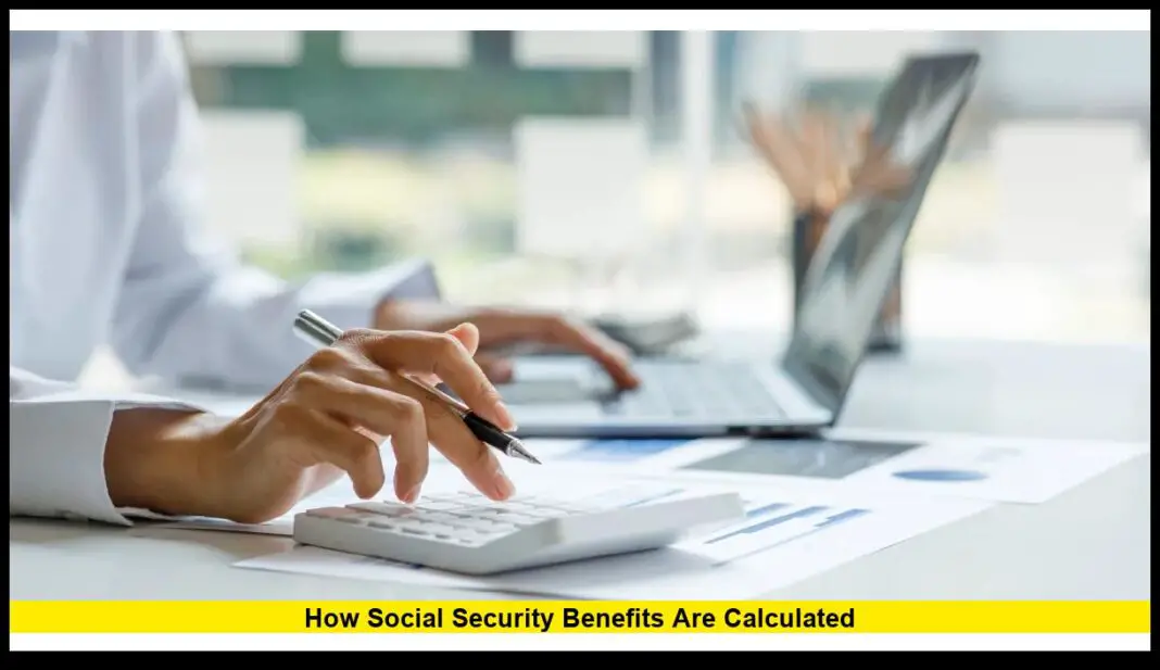 How Are Social Security Benefits Calculated