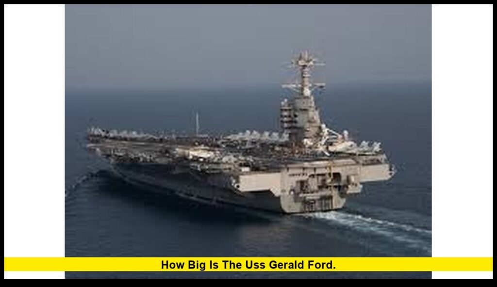 How Big Is the USS Gerald Ford? Understanding America’s Largest ...