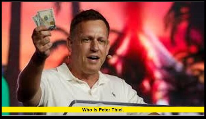 Who Is Peter Thiel? The Billionaire Investor Shaping Tech and Politics