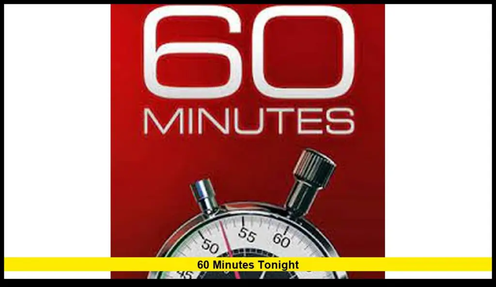 60 Minutes Tonight: Inside the Stories Airing on CBS This Sunday ...