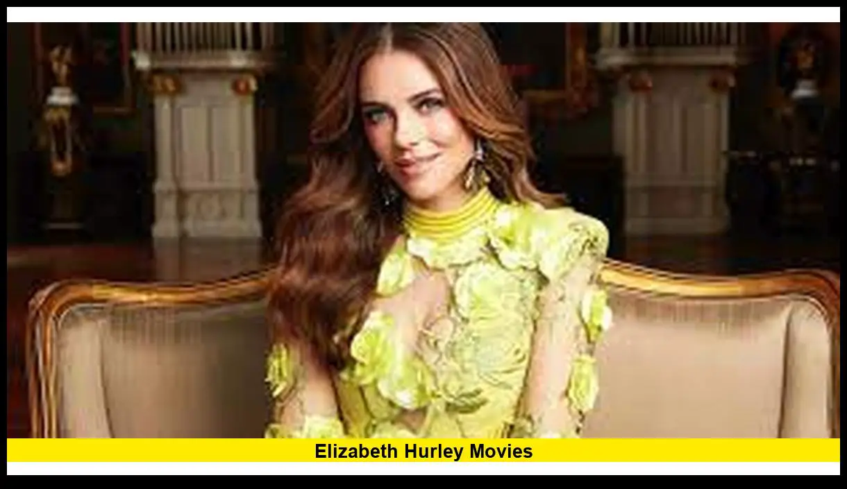 Elizabeth Hurley Movies: Her Latest Roles and Career Highlights in 2025