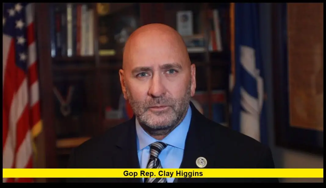 GOP Rep. Clay Higgins: A Closer Look at His Recent Political Actions ...