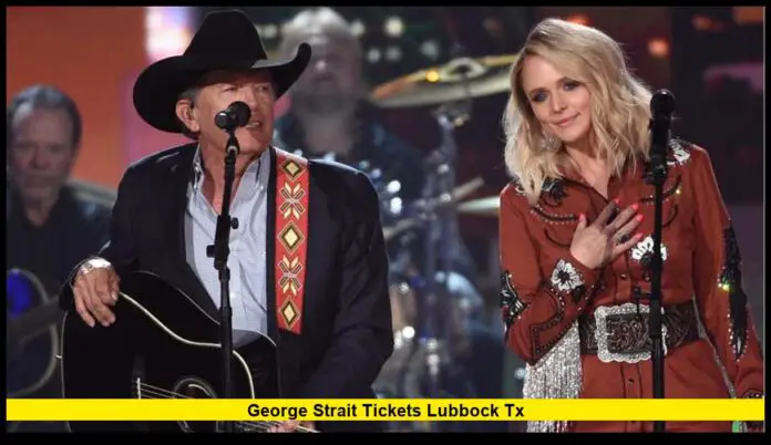 George Strait Tickets Lubbock TX: How to See the King of Country Live ...