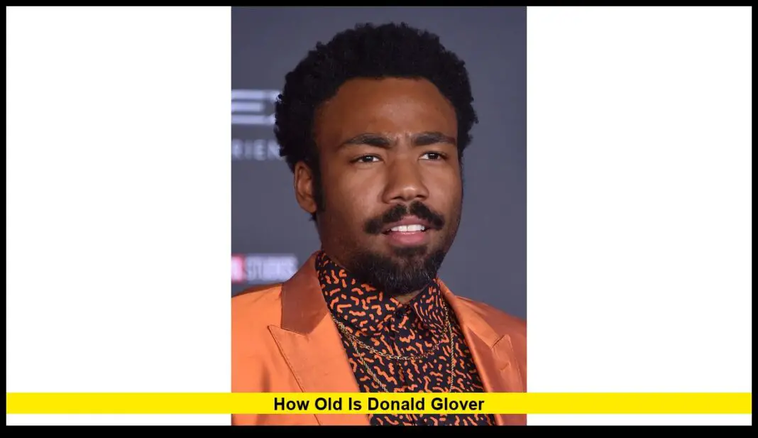 How Old Is Donald Glover? Age, Career, and Latest Updates on the Multi ...