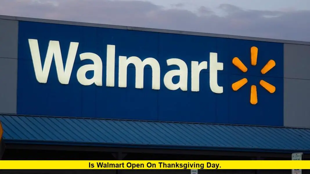 Is Walmart Open on Thanksgiving Day? Holiday Hours Confirmed for 2025