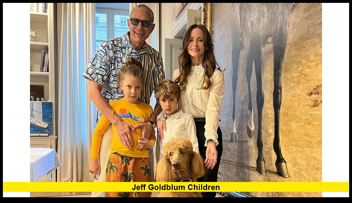 Jeff Goldblum Children: Inside the Actor’s Family Life in 2025