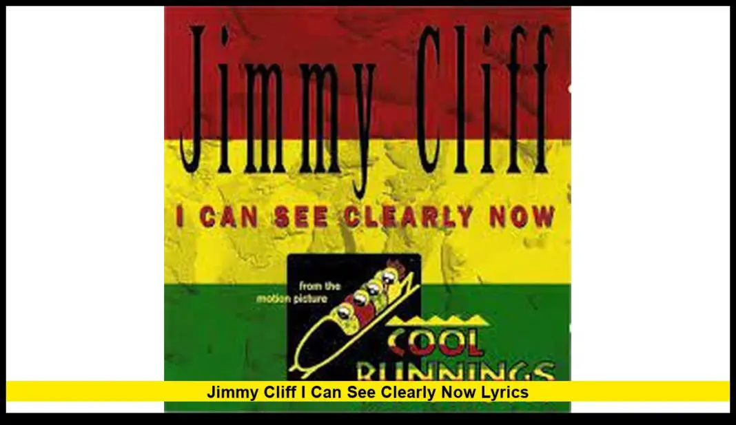 Jimmy Cliff I Can See Clearly Now Lyrics: The Uplifting Anthem That ...