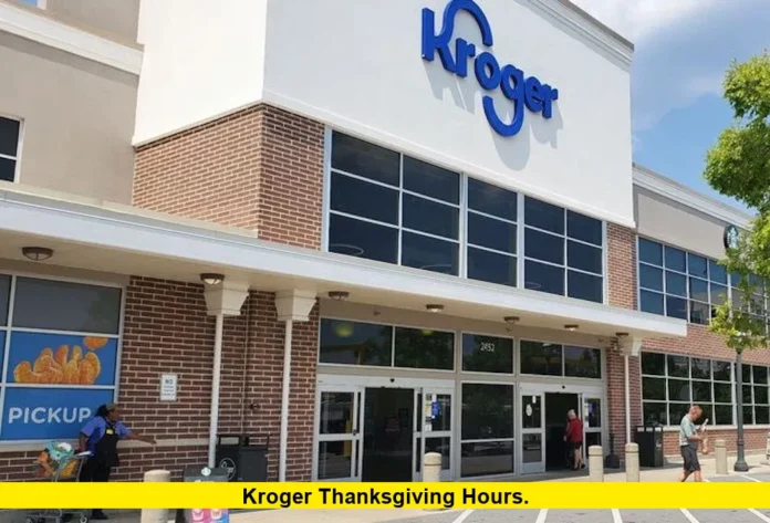 Kroger Thanksgiving Hours — What to Know for 2025