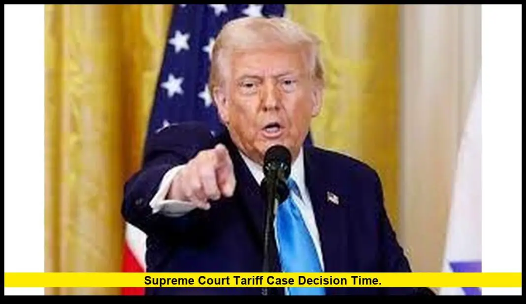 Supreme Court Tariff Case Decision Time: The Countdown to a Landmark Ruling