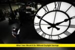 What Time Would It Be Without Daylight Savings? A Complete Guide to ...