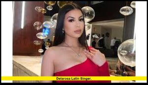 Delarosa Latin Singer — The Rising Artist Whose Life and Career Were ...