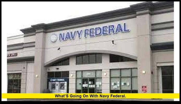 What’s Going On With Navy Federal? Here’s Everything Members Need to ...