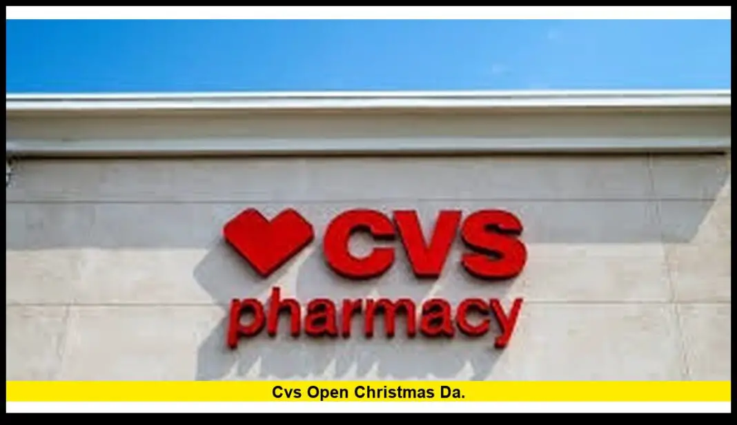 CVS Open Christmas Day: 2025 Holiday Hours, Pharmacy Details, and What ...