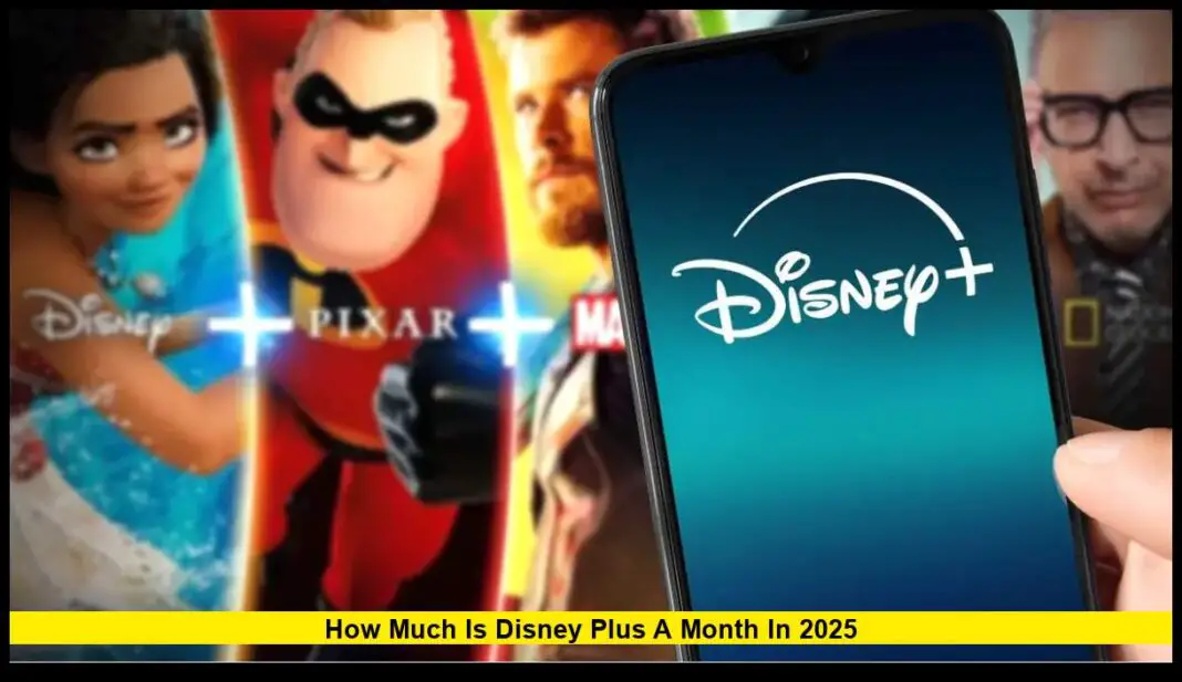 How Much Is Disney Plus a Month in 2025? Full Updated Breakdown
