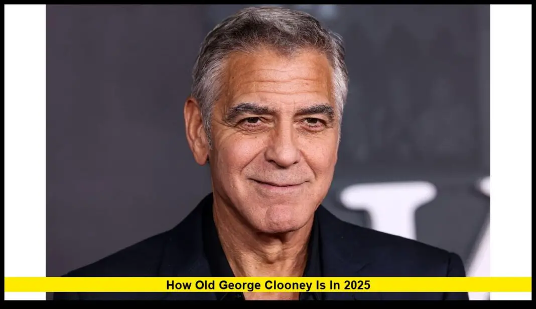 How Old George Clooney Is in 2025: Life, Career, and Legacy of a ...
