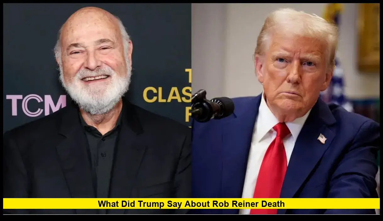 What Did Trump Say About Rob Reiner Death? Here’s the Verified Truth ...