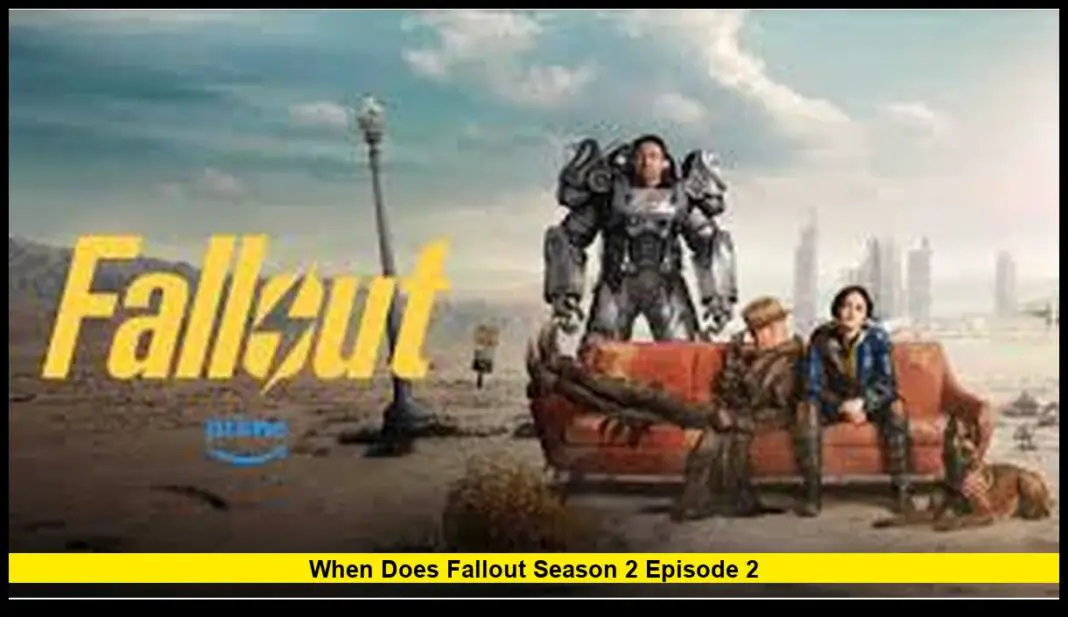 When Does Fallout Season 2 Episode 2 Release? Latest Updates, Cast ...