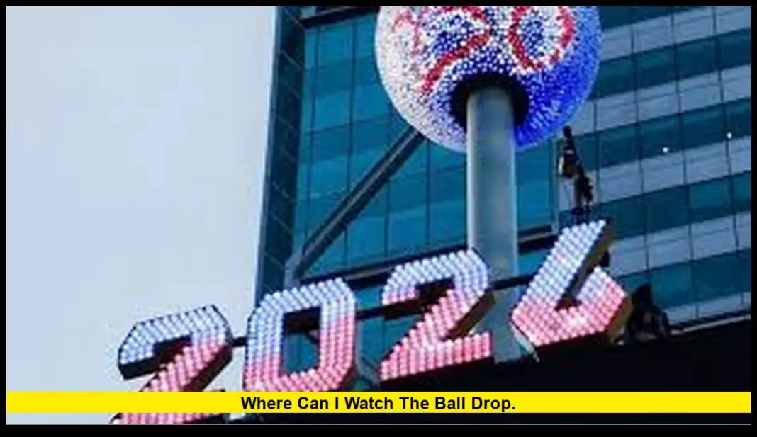 Where Can I Watch the Ball Drop: Complete 2026 Guide for U.S. Viewers