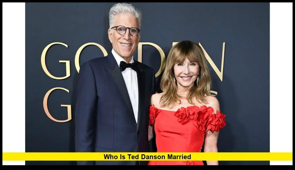 Who Is Ted Danson Married To: Inside the Enduring Love Story of Ted ...