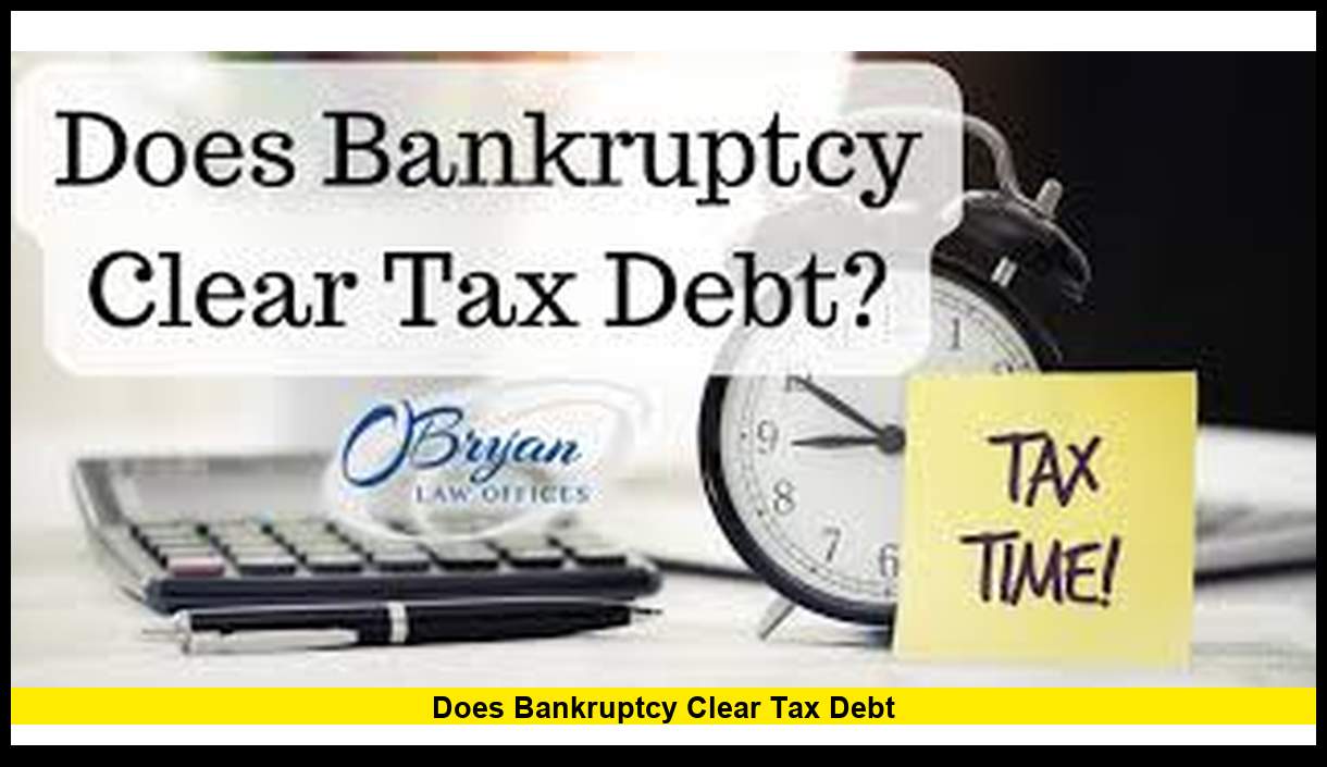 Does Bankruptcy Clear Tax Debt? Essential Insights for American ...