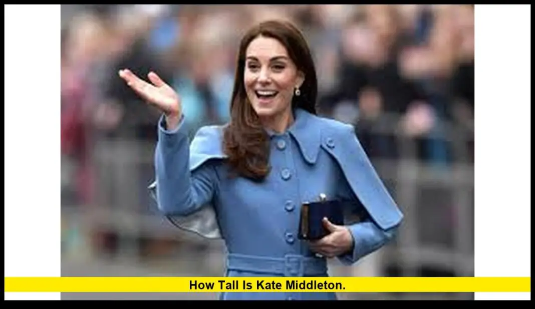 how tall is kate middleton — measured, reported, and what it means for ...