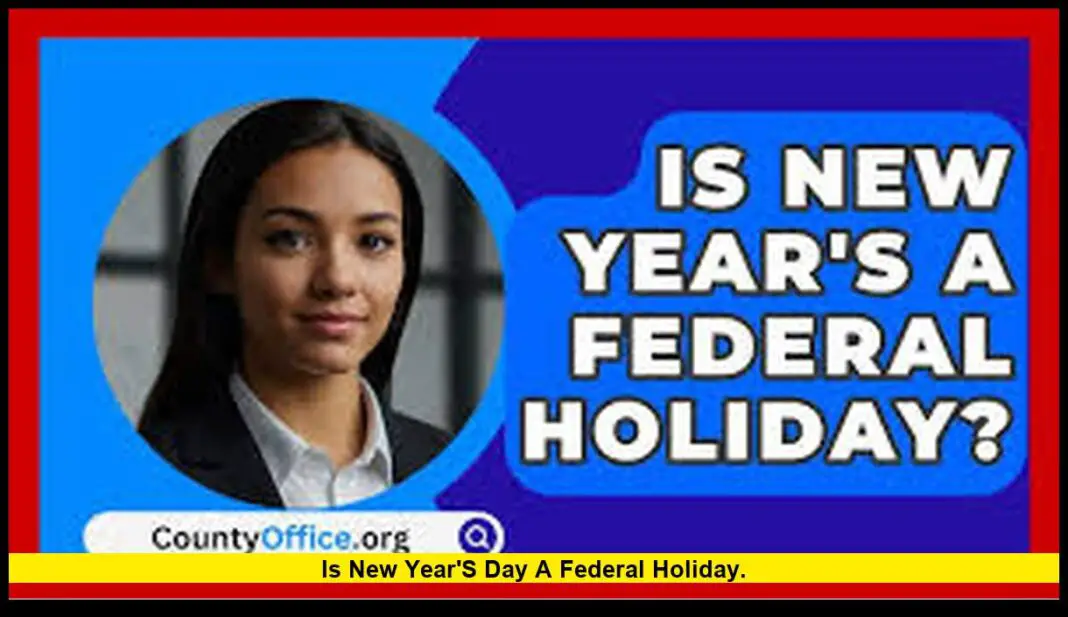 Is New Year’s Day a Federal Holiday? What Americans Need to Know Right Now