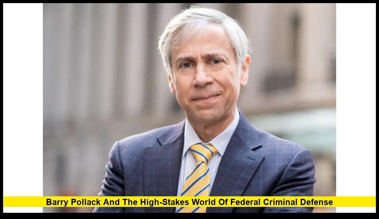 Barry Pollack and the High-Stakes World of Federal Criminal Defense