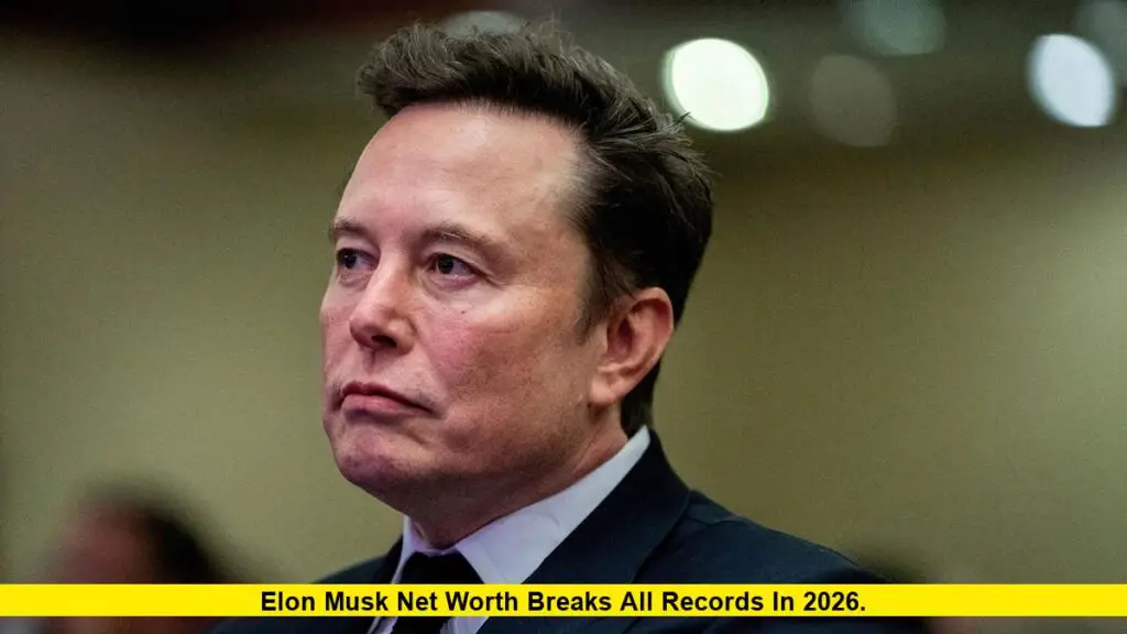 Elon Musk Net Worth Breaks All Records in 2026 as His Fortune Reaches ...