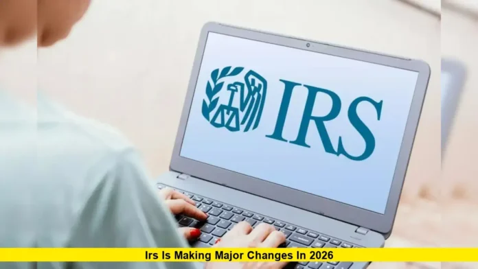 IRS is Making Major Changes in 2026 — How New Tax Rules Will Affect ...