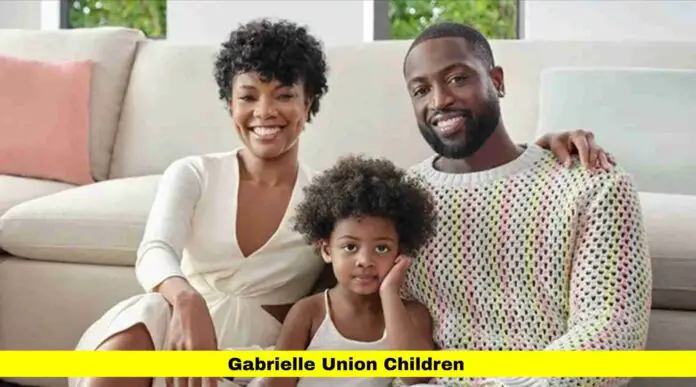 Gabrielle Union Children: A Deep, Intimate Look at Her Family ...