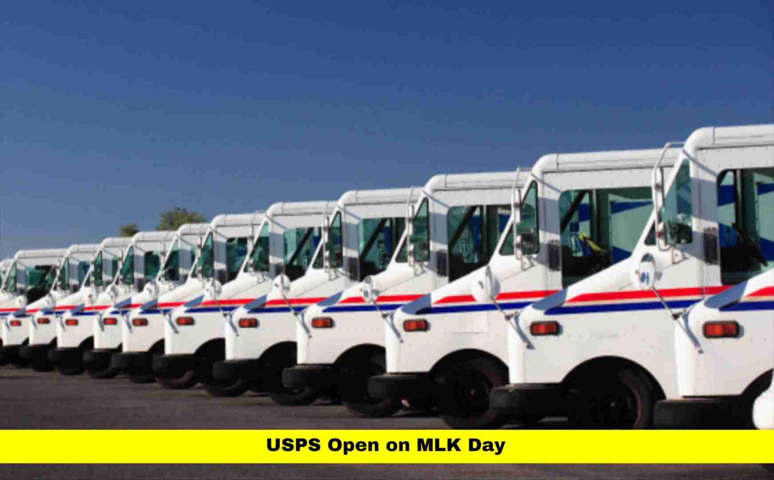 Is USPS Open on MLK Day? What Mail Customers Across the U.S. Should Expect