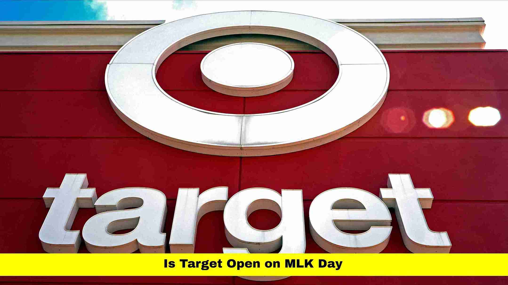 Is Target Open on MLK Day? Your Complete 2026 Shopping Guide to Hours ...