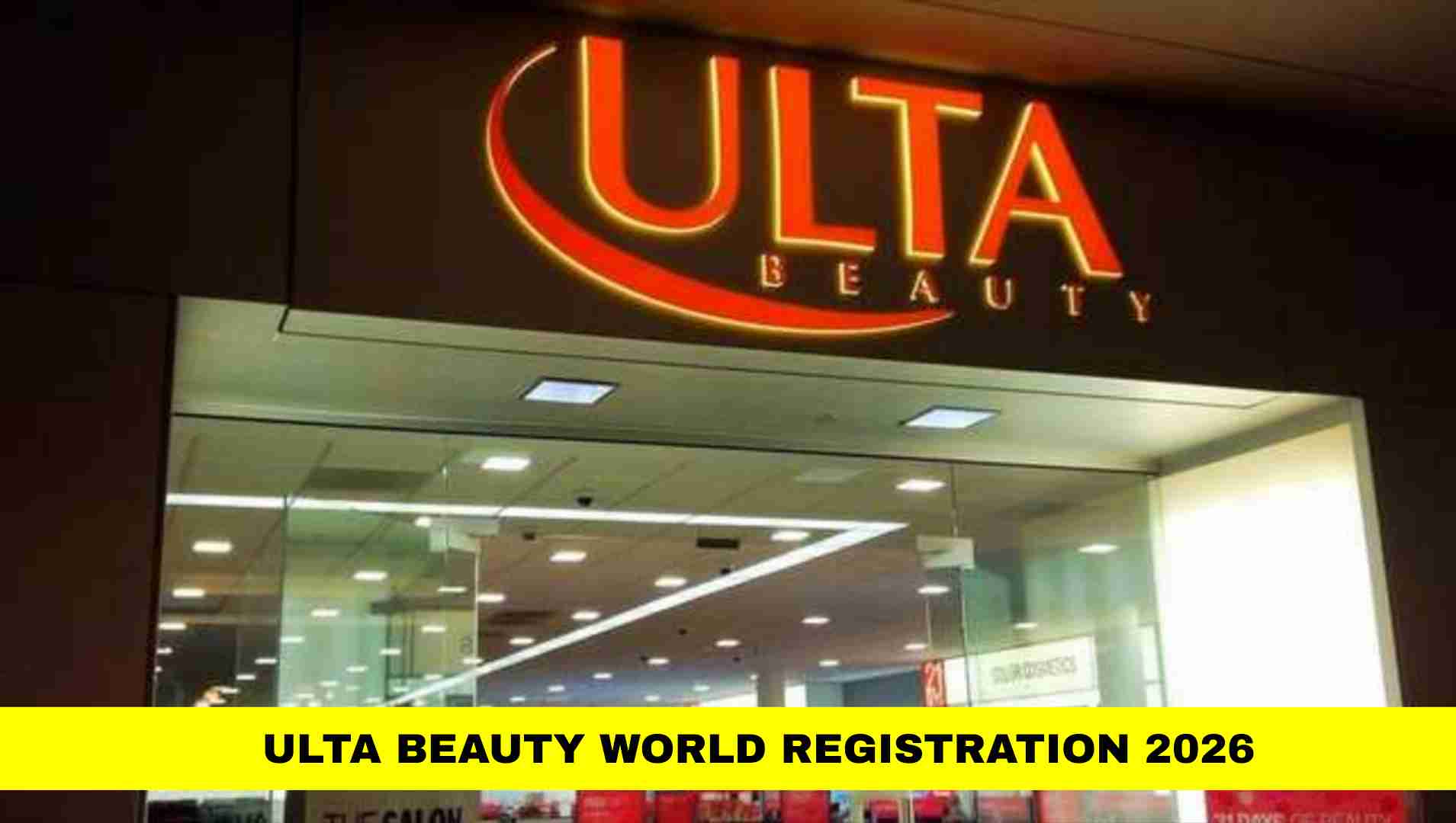 ULTA BEAUTY WORLD REGISTRATION 2026 Drives Record Attention Across the ...