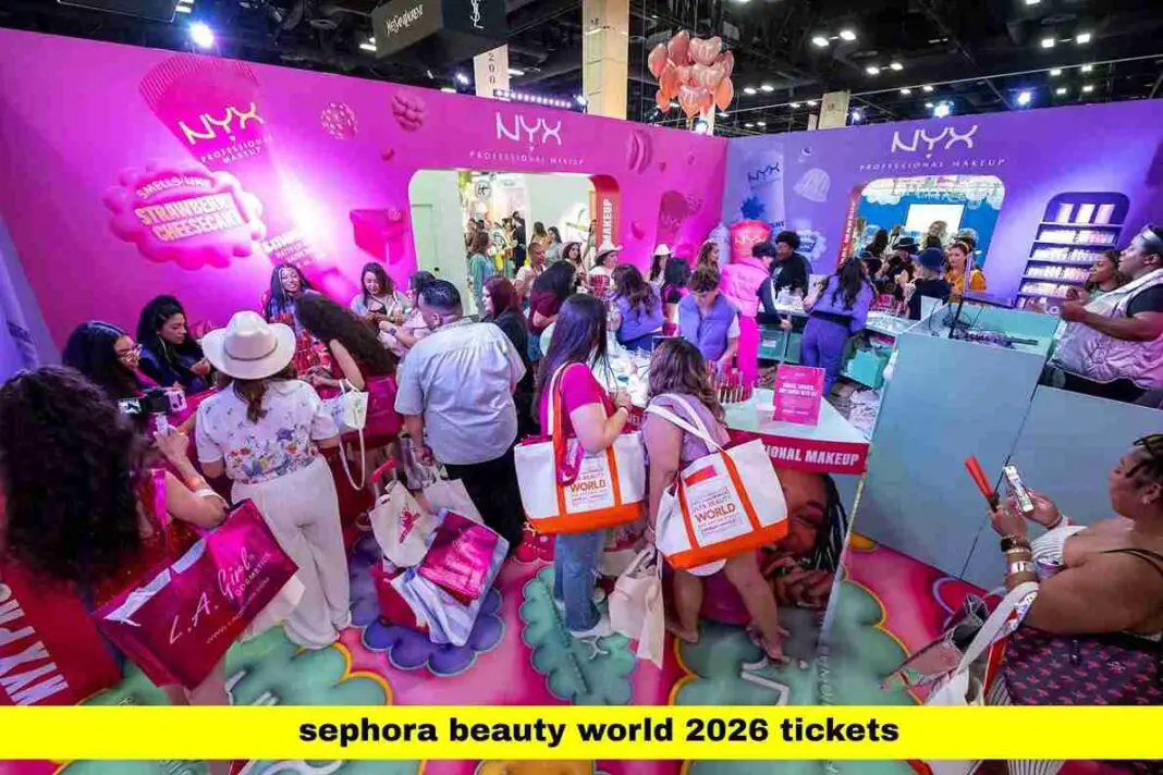 Sephora Beauty World 2026 Tickets: A Complete Look at the Sold‑Out ...